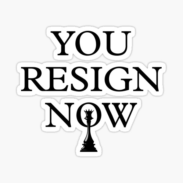 "you resign now too" Sticker for Sale by LitLinesDesign | Redbubble