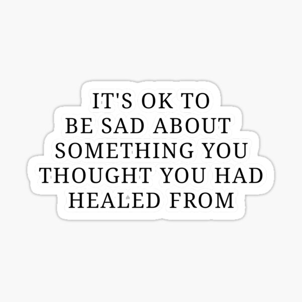 "It's ok to be sad" Sticker for Sale by battreesyia | Redbubble