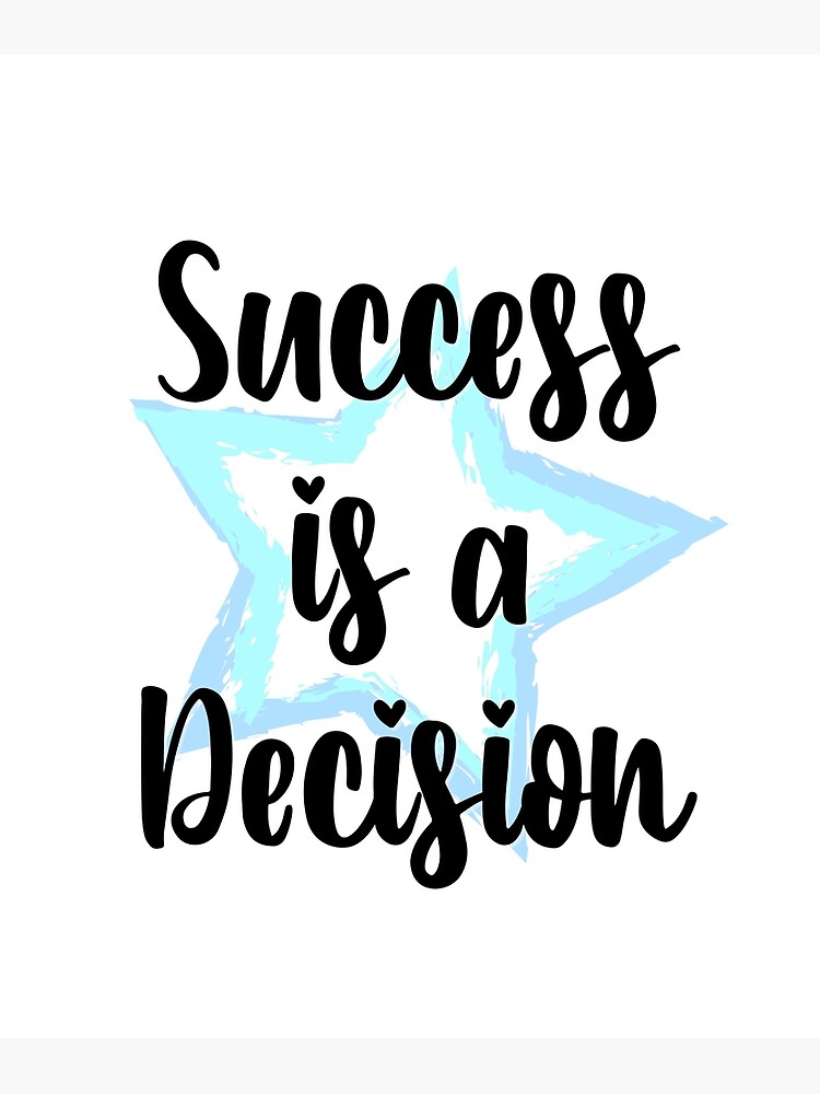 "Success is a Decision motivational focused quote " Poster for Sale by ...