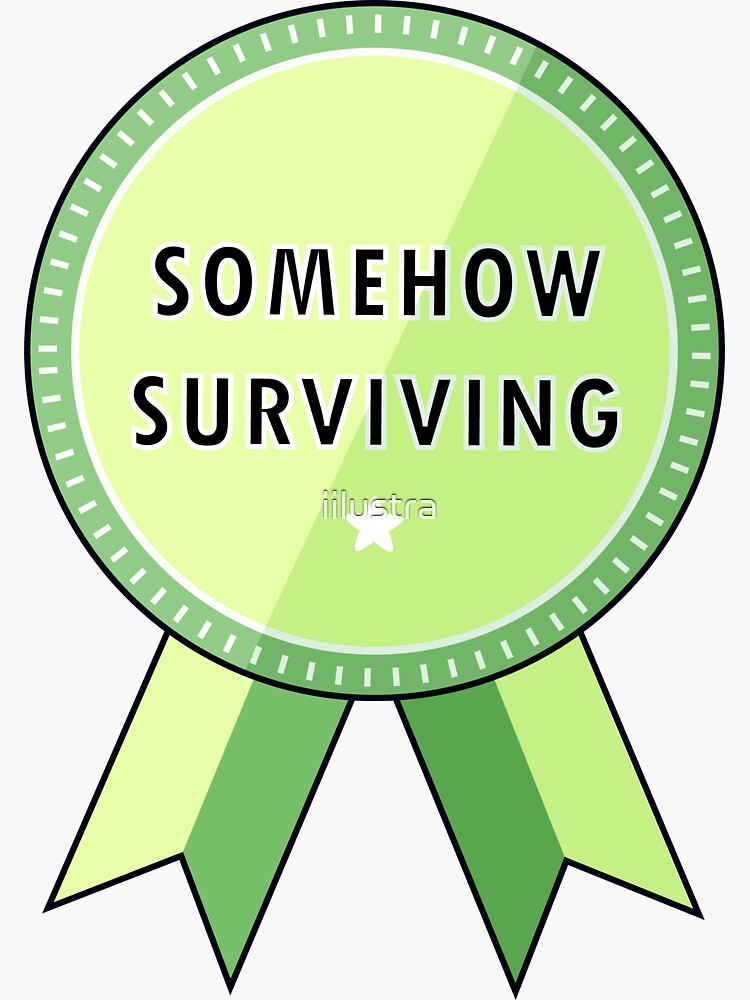 "Somehow Surviving Award" Sticker for Sale by iilustra | Redbubble