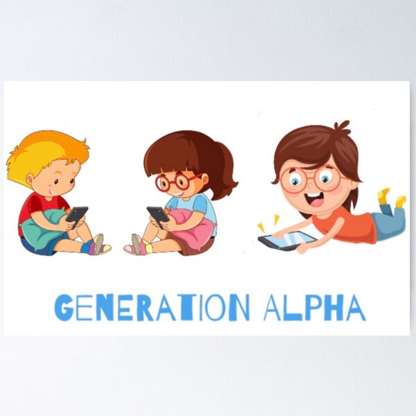 "Generation alpha" Poster for Sale by Roisin678 | Redbubble