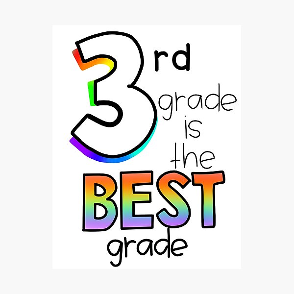 "3rd Grade is the Best Grade" Photographic Print for Sale by ajhinson ...