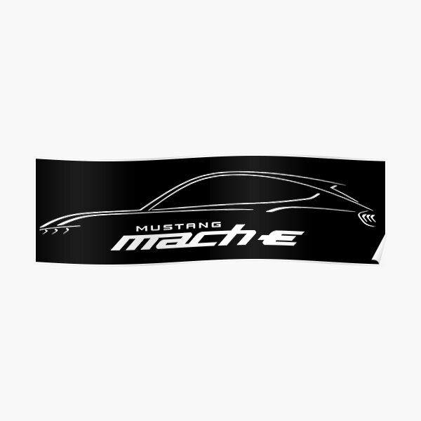 Mustang Mach E Posters | Redbubble
