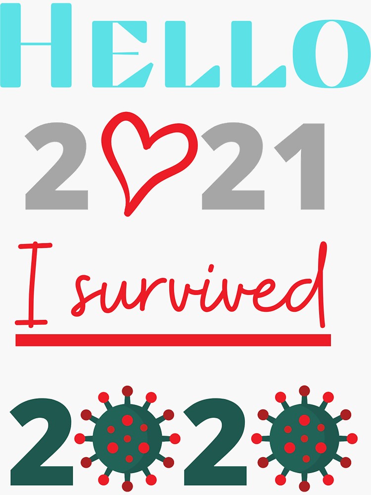 "Hello 2021 I survived 2020" Sticker by Dimazo | Redbubble