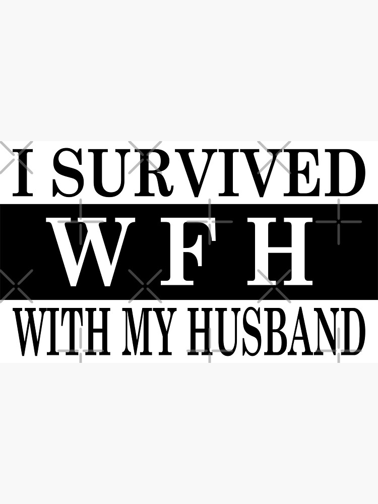 " Survived Work From Home With My Husband Essential Classic Sticker And ...