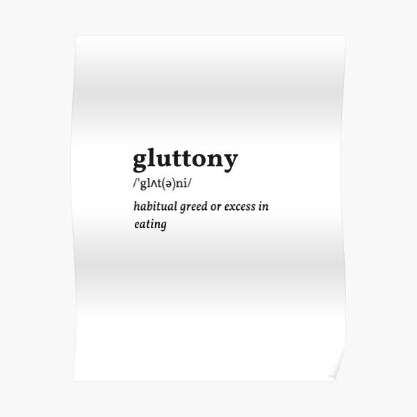 "Seven Deadly Sins - Gluttony" Poster by alias6 | Redbubble