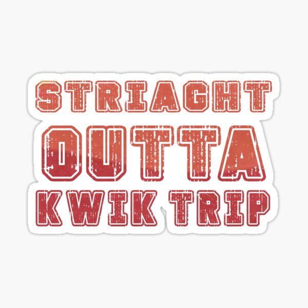 "straight outta kwik trip fanny" Sticker by DanalMed | Redbubble