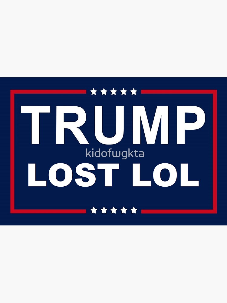 "Trump Lost LOL " Sticker for Sale by kidofwgkta | Redbubble