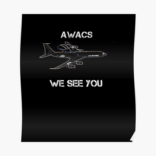 "AWACS: We See You" Poster for Sale by RDWorks | Redbubble
