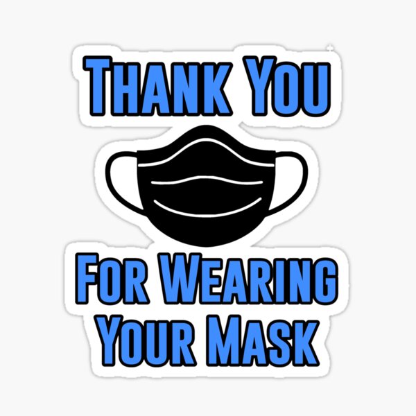 "Thank you for wearing your mask!" Sticker by DFurco | Redbubble