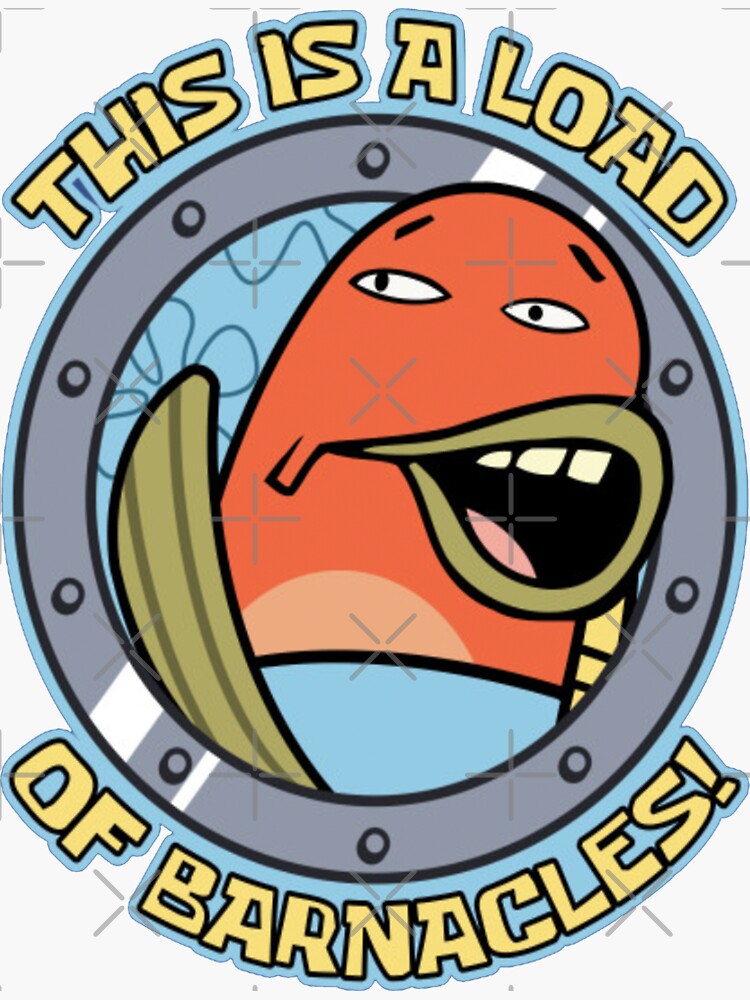 "This Is A Load of Barnacles " Sticker for Sale by kdpearce1 | Redbubble
