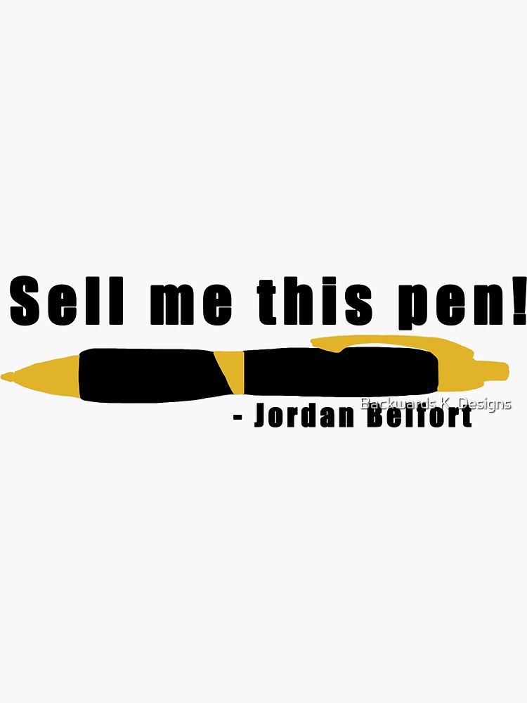 "Sell me this Pen" Sticker for Sale by MissKellyEwing | Redbubble