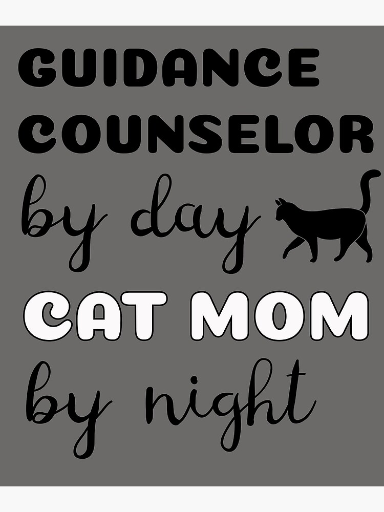 "Guidance Counselor Cat Mom Occupation Profession" Poster for Sale by ...