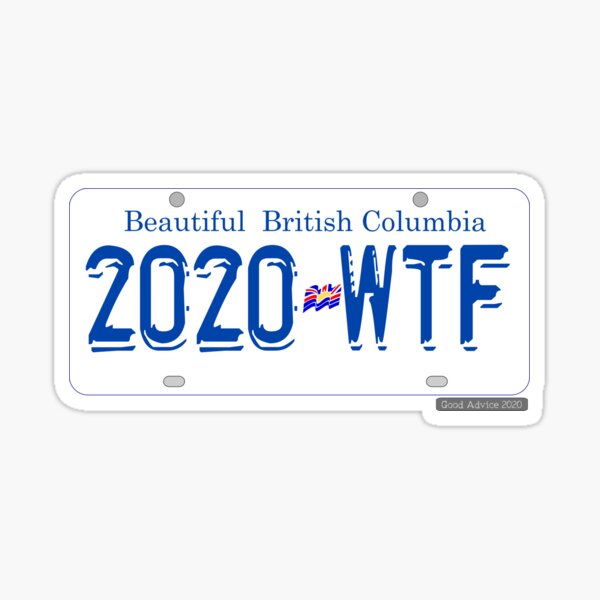 "BC Canada License Plate 2020 WTF Is Going On" Sticker for Sale by ...