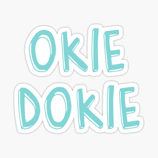 Okie Dokie Stickers | Redbubble