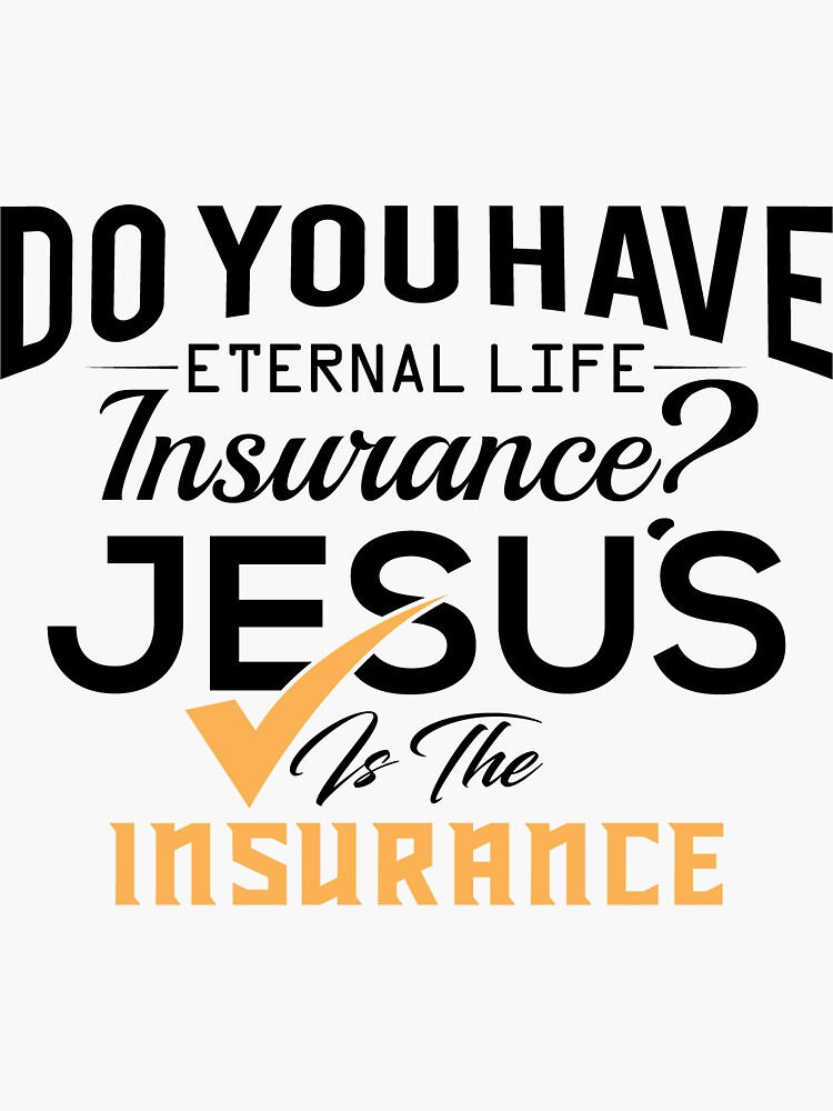 "Jesus Christ, the eternal life insurance" Sticker for Sale by Ibrahim ...