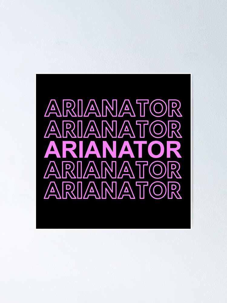 "arianator" Poster for Sale by metanoid | Redbubble