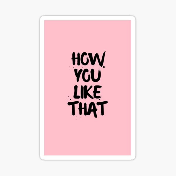 "Blackpink How You Like That" Sticker for Sale by kweenloli | Redbubble