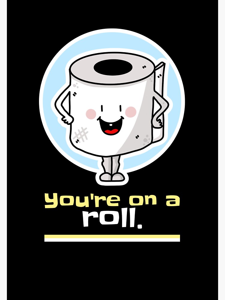 "You're on a roll! Pun" Sticker for Sale by CocoAndMore | Redbubble