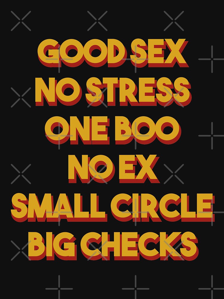 "GOOD SEX NO STRESS ONE BOO NO EX SMALL CIRCLE BIG CHECKS" T-shirt for ...