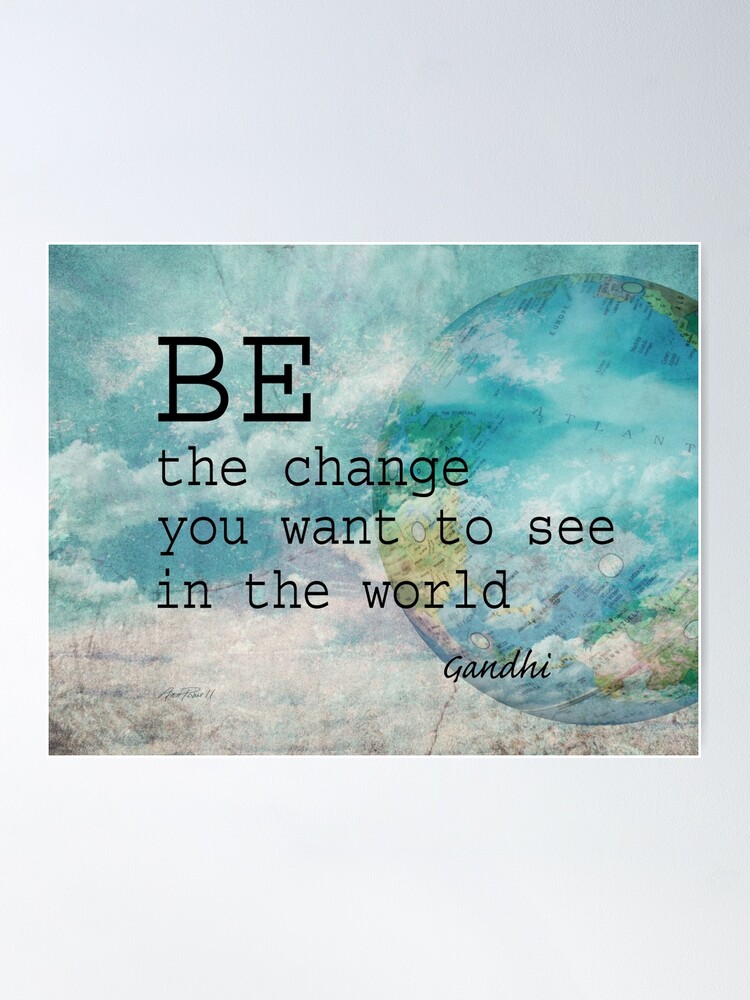 "Gandhi Quote Be The Change" Poster for Sale by art64 | Redbubble