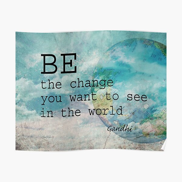 "Gandhi Quote Be The Change" Poster by art64 | Redbubble