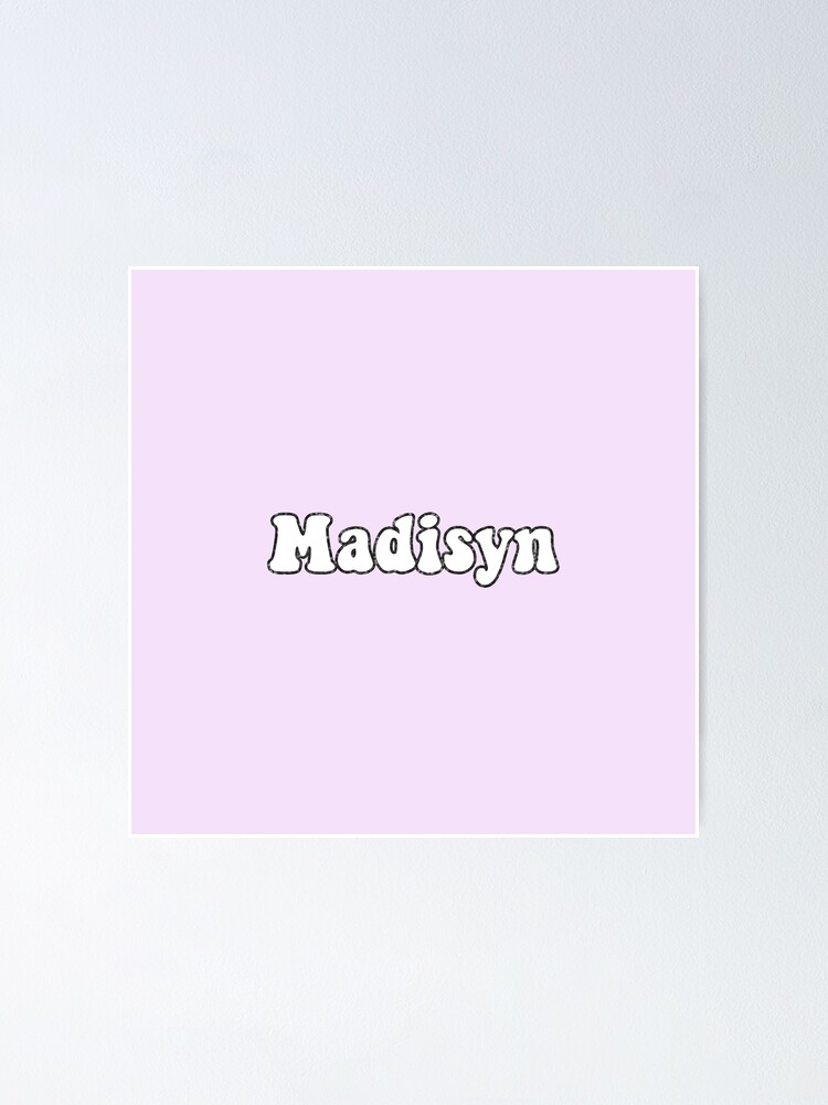 "madisyn" Poster for Sale by itzsil | Redbubble
