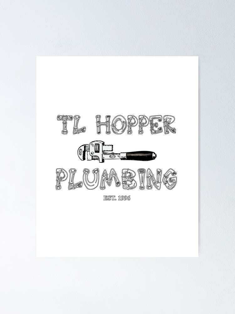 "TL Hopper Plumbing" Poster by PaulMatthews78 | Redbubble