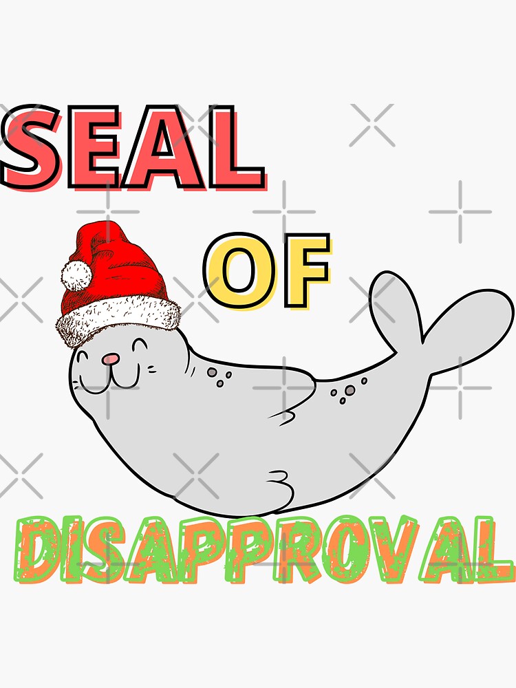 "seal of disapproval" Sticker by Dgrockers | Redbubble