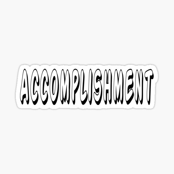 "Accomplishment 2-white " Sticker for Sale by DrStickerManiac | Redbubble