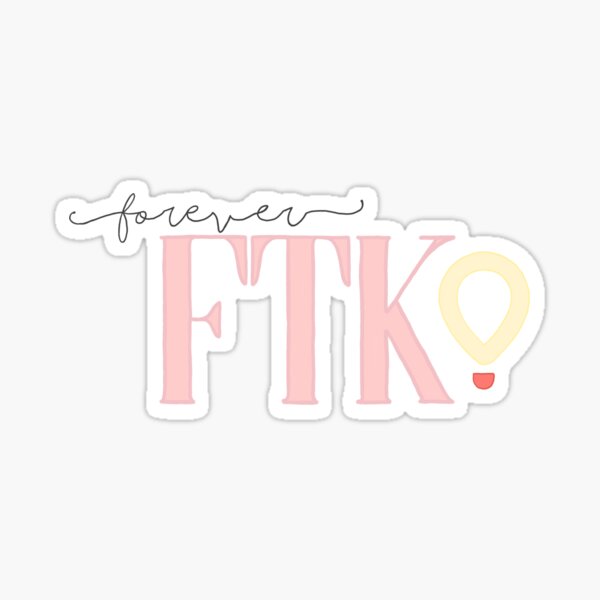 "Forever FTK" Sticker for Sale by lizzyeastham | Redbubble