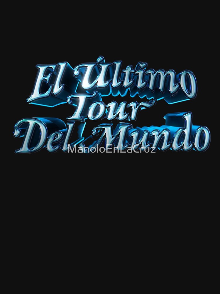 Camiseta «BAD BUNNY EL ULTIMO TOUR DEL MUNDO» de ManoloEnLaCruz | Redbubble