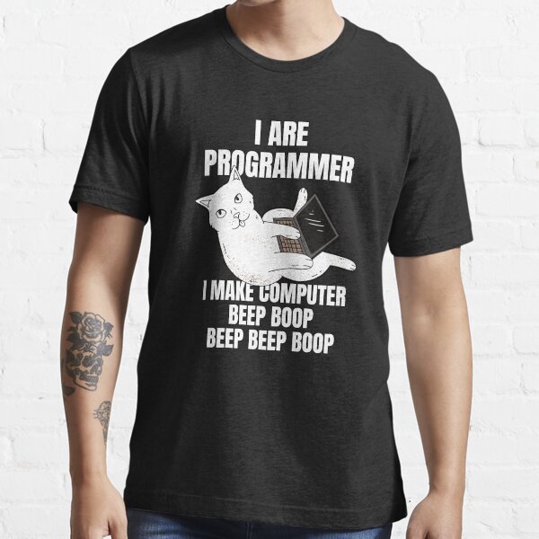 "I Are Programmer Computer Cat Beep Boop I Funny IT" T-shirt for Sale by sayp | Redbubble ...