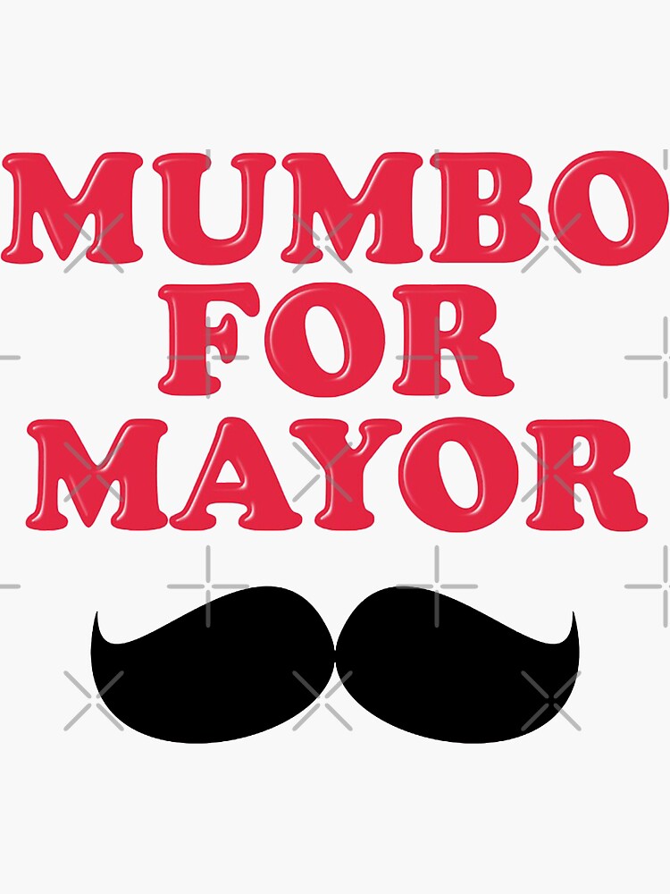 "Mumbo For Mayor" Sticker for Sale by razvigod | Redbubble