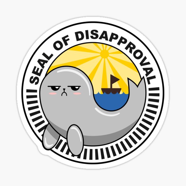 "Seal Of Disapproval Stamp" Sticker for Sale by ProjecTees | Redbubble