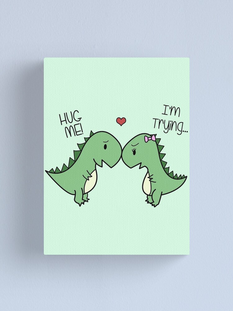 "Dino Love! (Hug Me!)" Canvas Print for Sale by charsheee | Redbubble