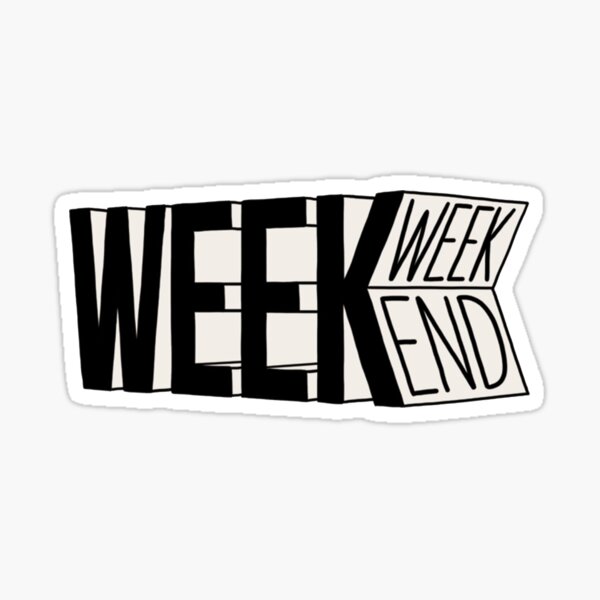 "WEEKEND" Sticker for Sale by egemeneroglu35 | Redbubble