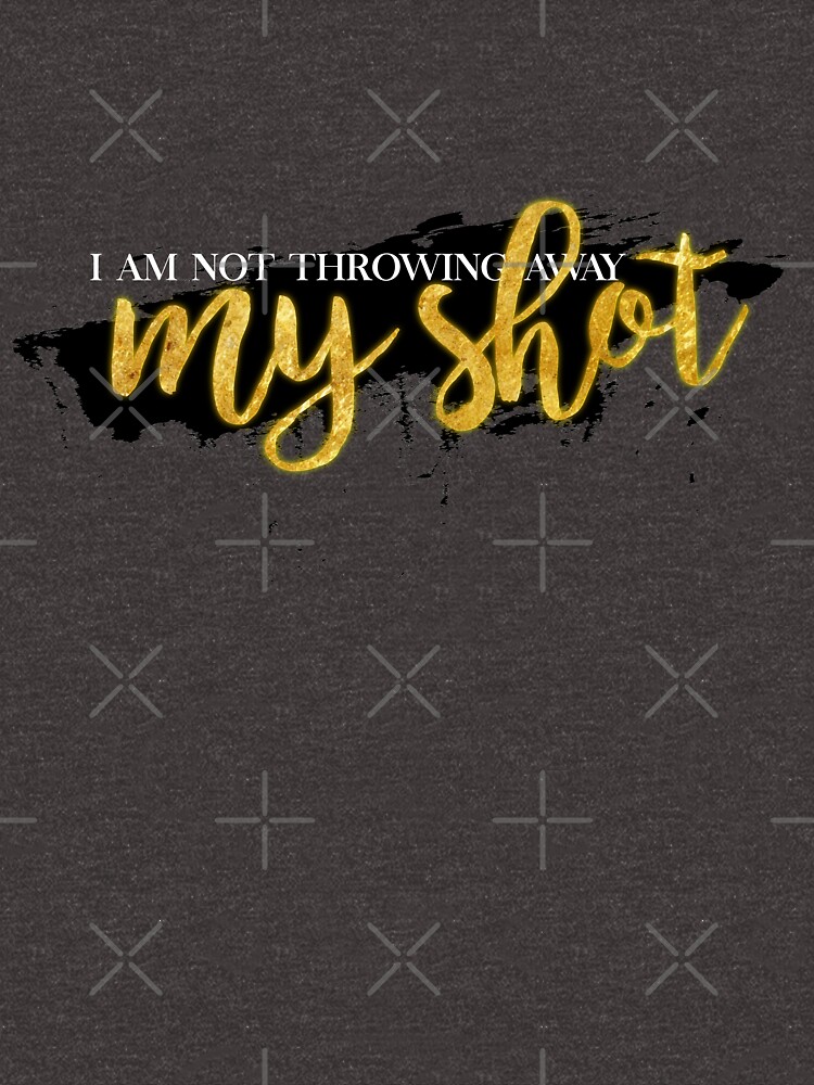 "I Am Not Throwing Away My Shot" T-shirt for Sale by AniMagix101 | Redbubble | hamilton t-shirts ...