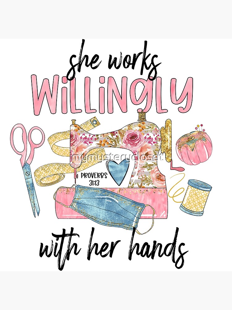 "She Works Willingly With Her Hands Proverbs 31" Poster for Sale by ...