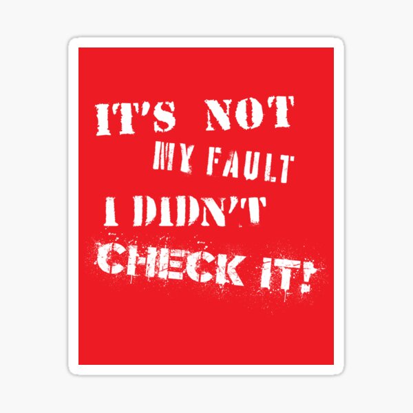 "Not my fault" Sticker for Sale by MultistorieDog | Redbubble