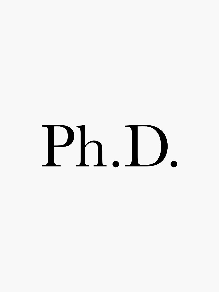"PhD" Sticker for Sale by Kayleyclements | Redbubble