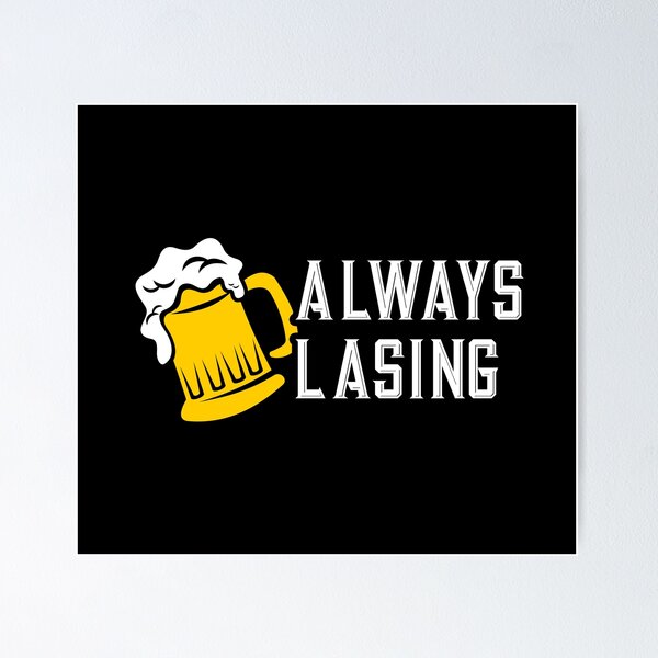 "Always Lasing Beer Funny Filipino" Poster for Sale by FilipinoMerch ...