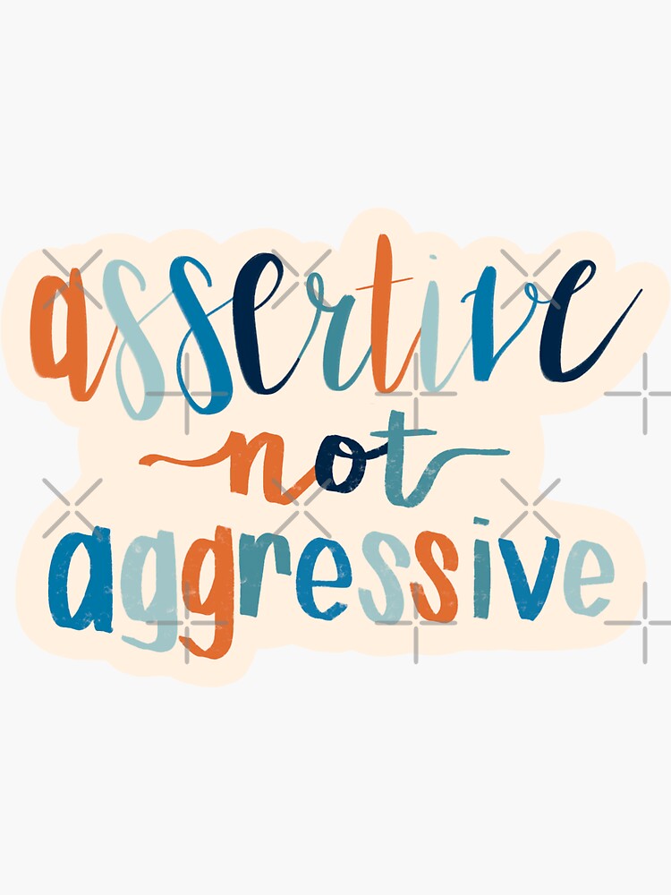 "Assertive Not Aggressive Mantra 1" Sticker for Sale by craftandcompass ...