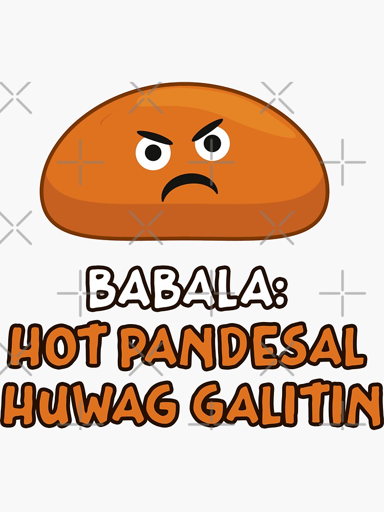 "Babala: Hot Pandesal Huwag Galitin Funny Filipino" Sticker for Sale by ...