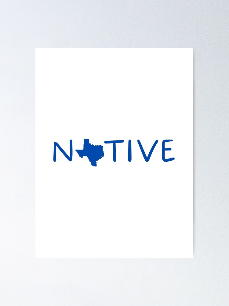 "Native Texan / Texas Native" Poster for Sale by TXConnection | Redbubble