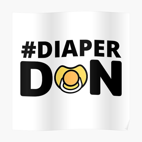 "Diaper Don" Poster by Messika | Redbubble