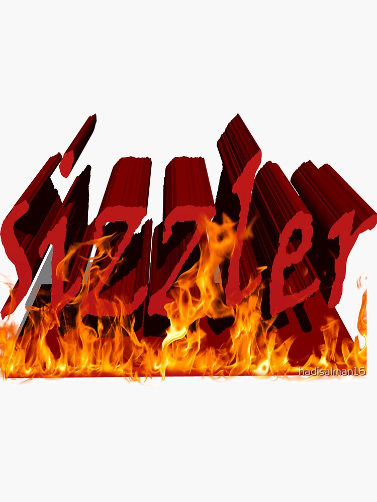 "Sizzler Fire Sizzler" Sticker for Sale by hadisalman16 | Redbubble