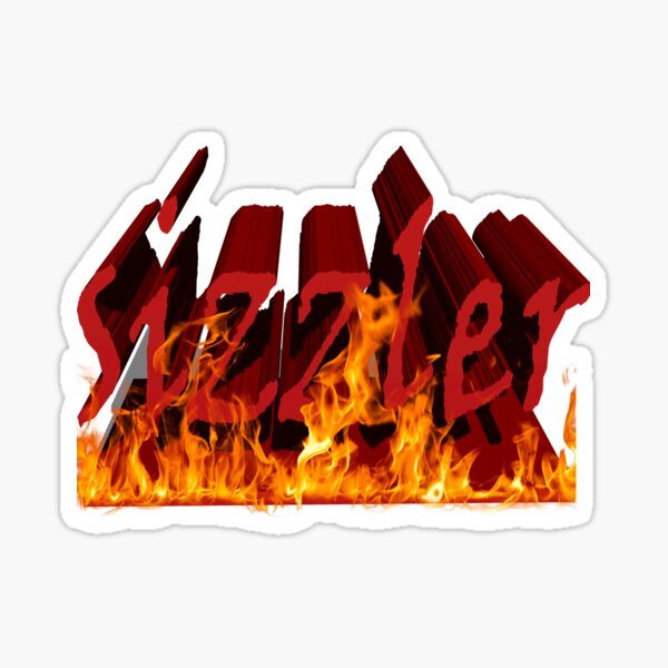 "Sizzler Fire Sizzler" Sticker for Sale by hadisalman16 | Redbubble