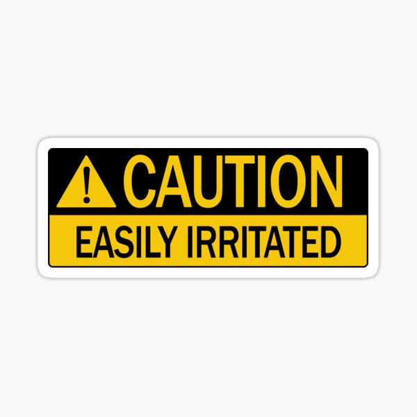 "Easily Irritated Caution" Sticker for Sale by fingerbeans | Redbubble