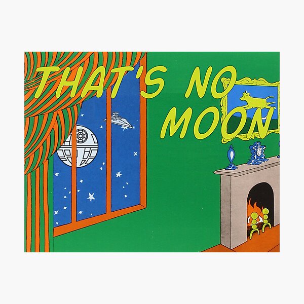 Thats No Moon Photographic Prints | Redbubble